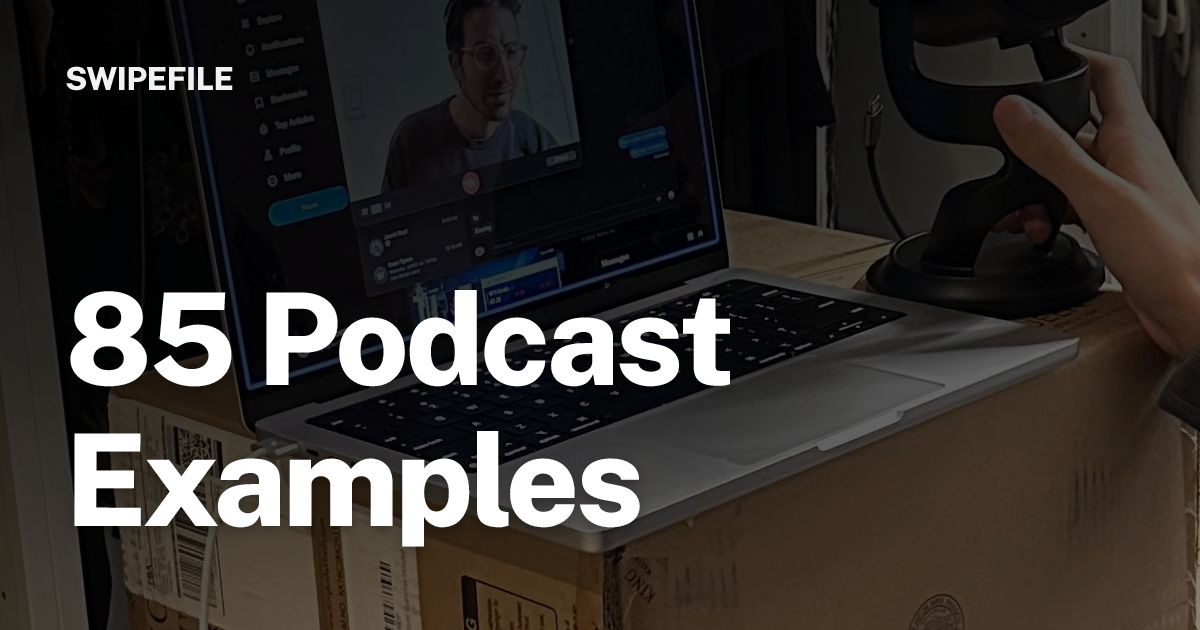 84 Podcast Examples | SwipeFile