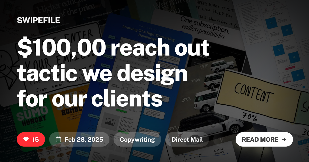 $100,00 reach out tactic we design for our clients | SwipeFile