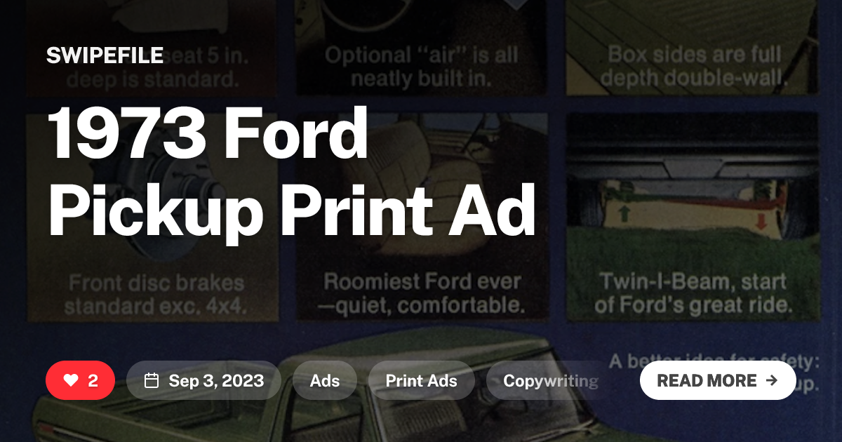 1973 Ford Pickup Print Ad | SwipeFile