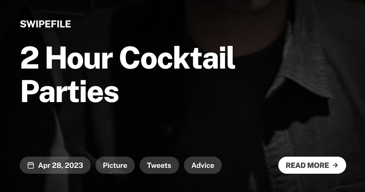 2 Hour Cocktail Parties | SwipeFile