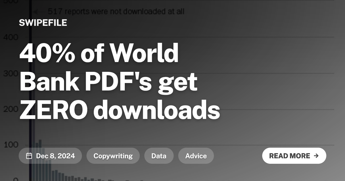 40% of World Bank PDF's get ZERO downloads | SwipeFile