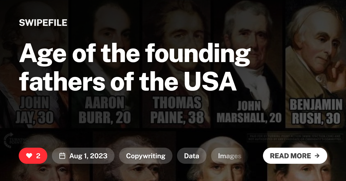Age of the founding fathers of the USA | SwipeFile