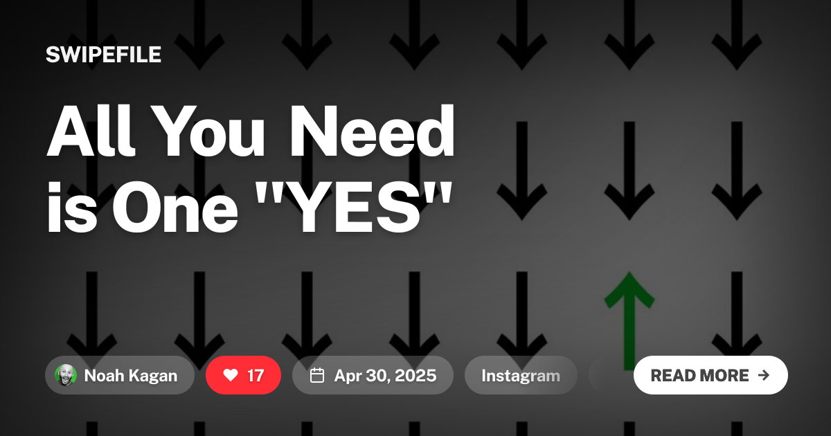 All You Need is One "YES" | SwipeFile