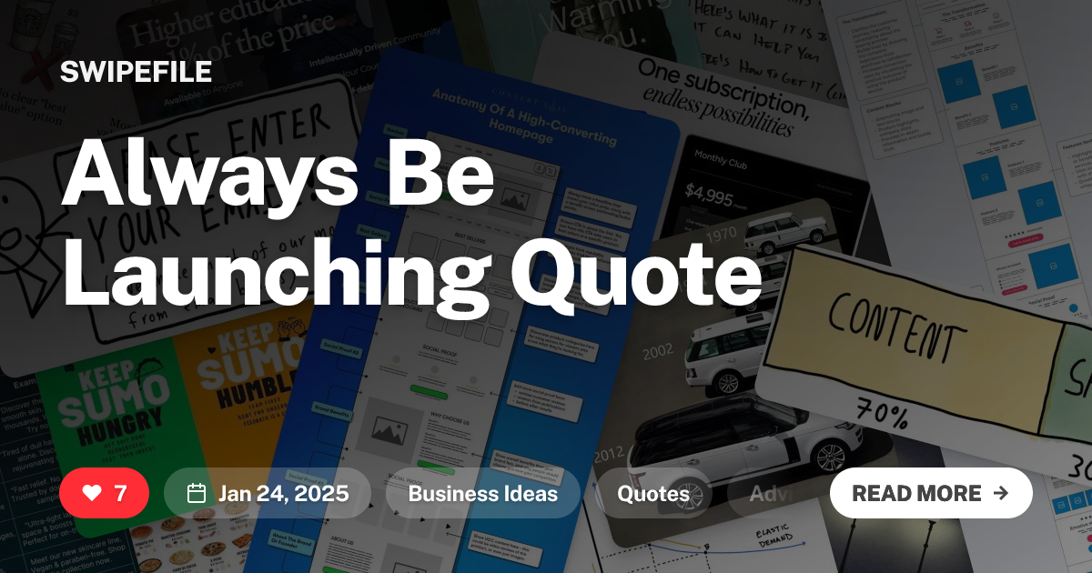 Always Be Launching Quote | SwipeFile