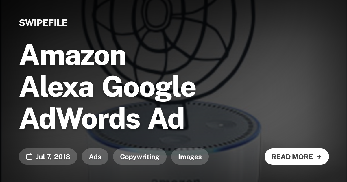 Amazon Alexa Google AdWords Ad | SwipeFile