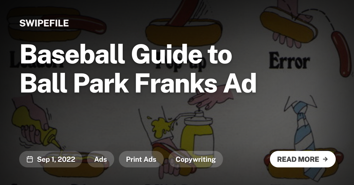 Baseball Guide to Ball Park Franks Ad | SwipeFile