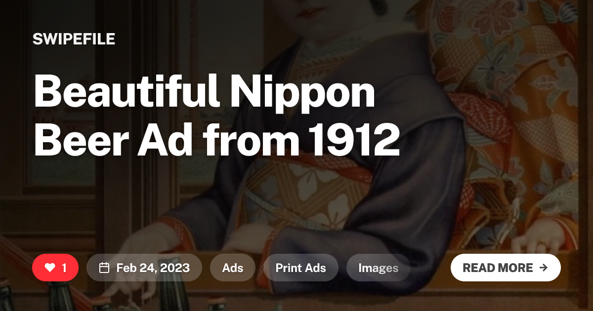 Beautiful Nippon Beer Ad from 1912 | SwipeFile