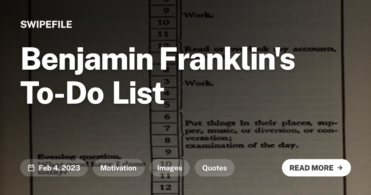 Benjamin Franklin's To-Do List | SwipeFile