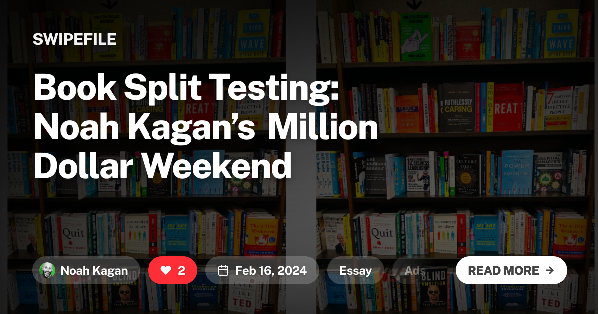 Book Split Testing: Noah Kagan’s Million Dollar Weekend | SwipeFile