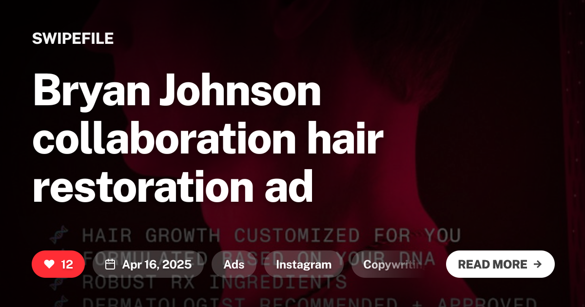 Bryan Johnson collaboration hair restoration ad | SwipeFile