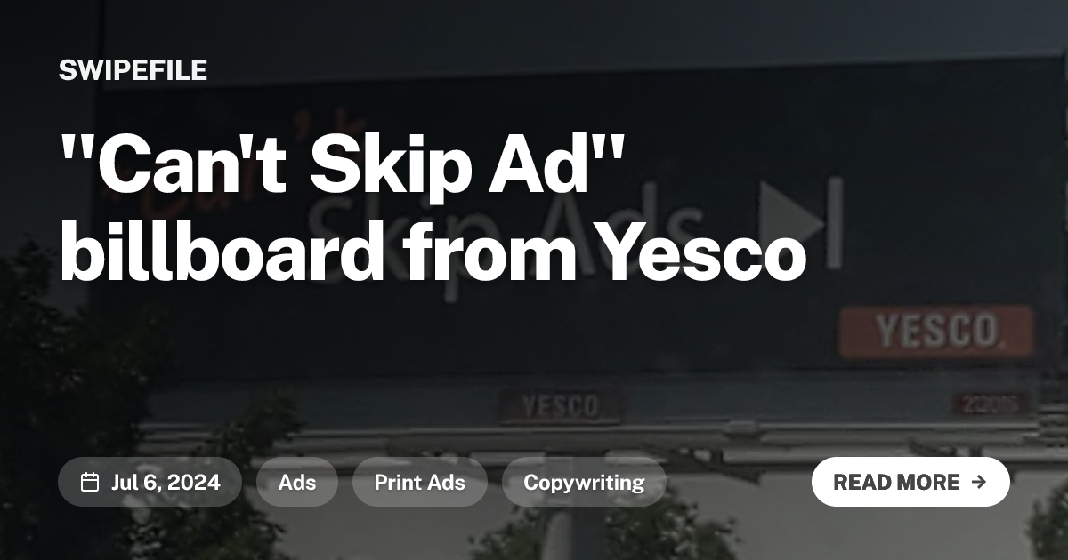 "Can't Skip Ad" billboard from Yesco | SwipeFile