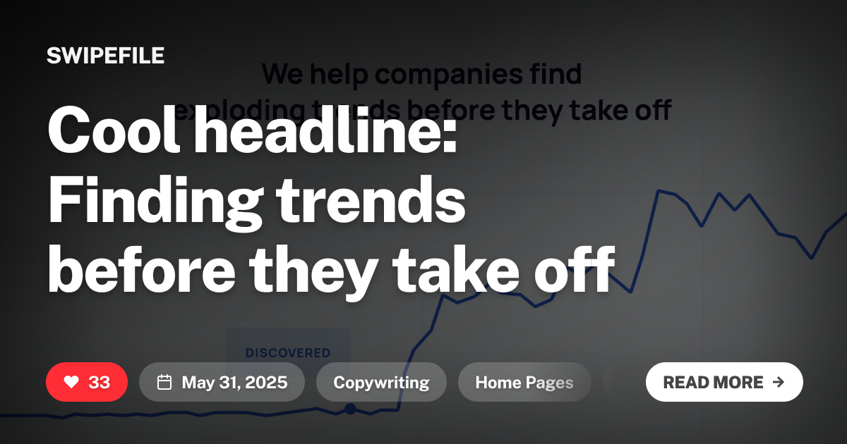 Cool headline: Finding trends before they take off | SwipeFile