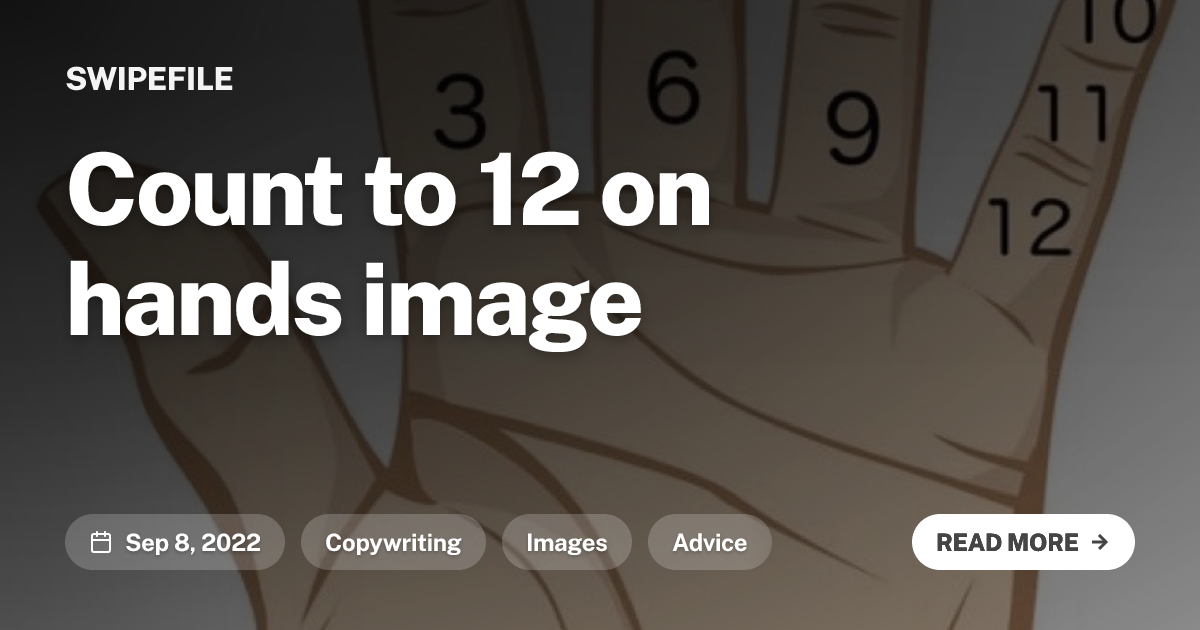 Count to 12 on hands image | SwipeFile