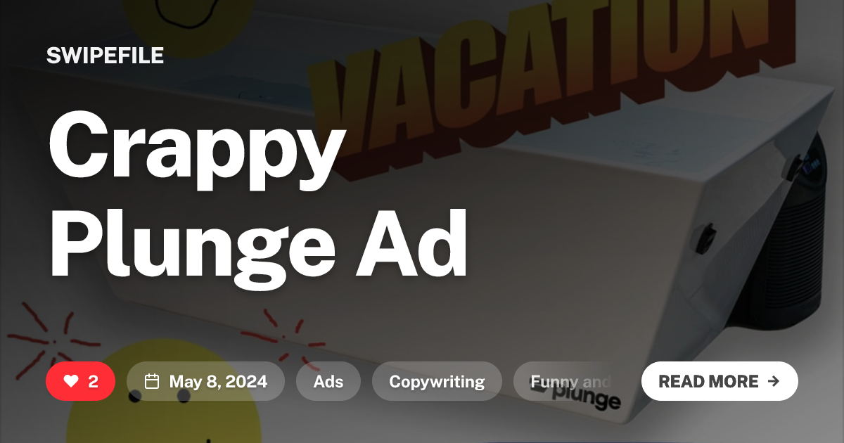 Crappy Plunge Ad | SwipeFile