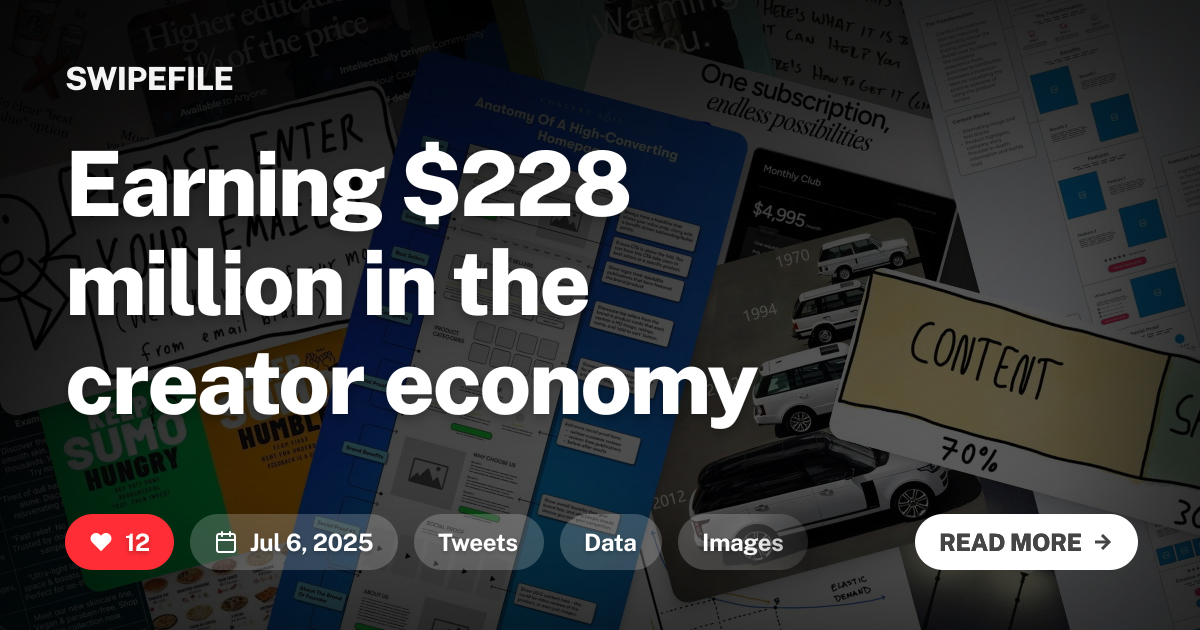 Earning $228 million in the creator economy | SwipeFile