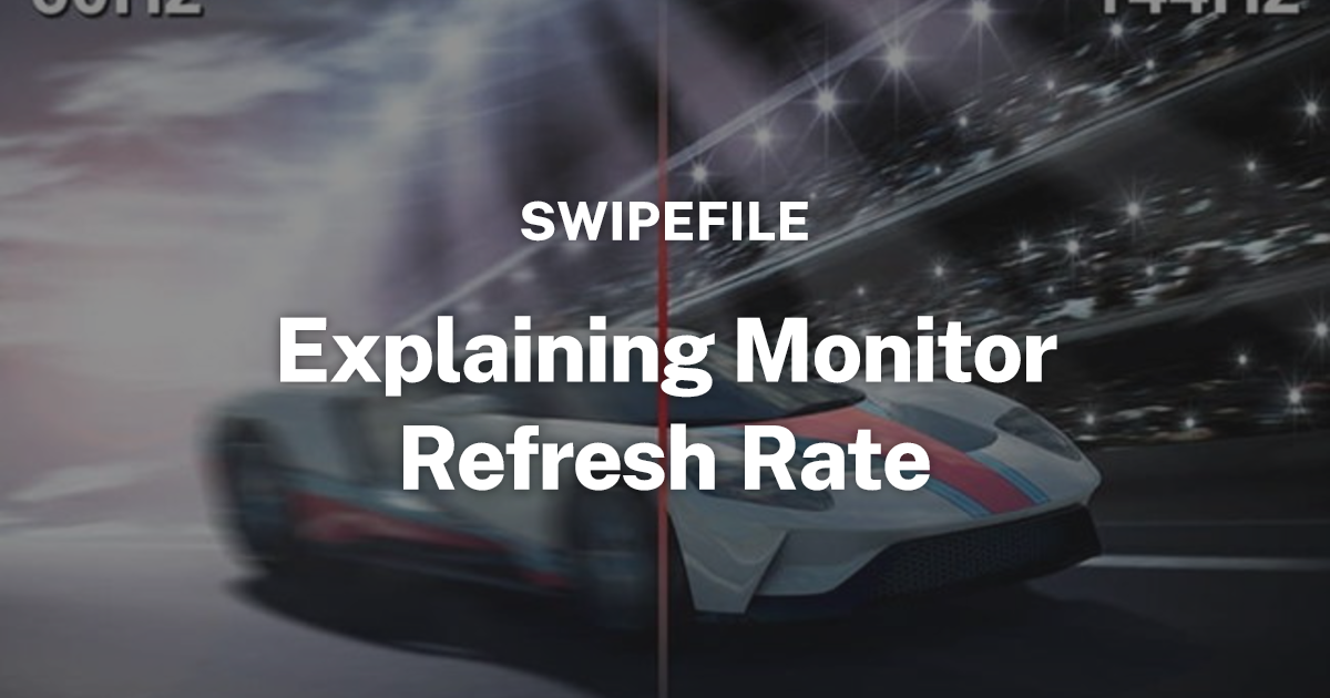 Explaining Monitor Refresh Rate | SwipeFile Explaining Monitor Refresh Rate | SwipeFile