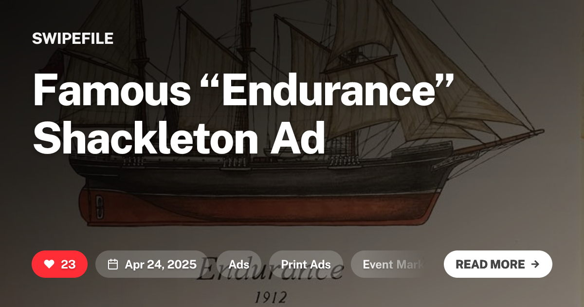 Famous “Endurance” Shackleton Ad | SwipeFile