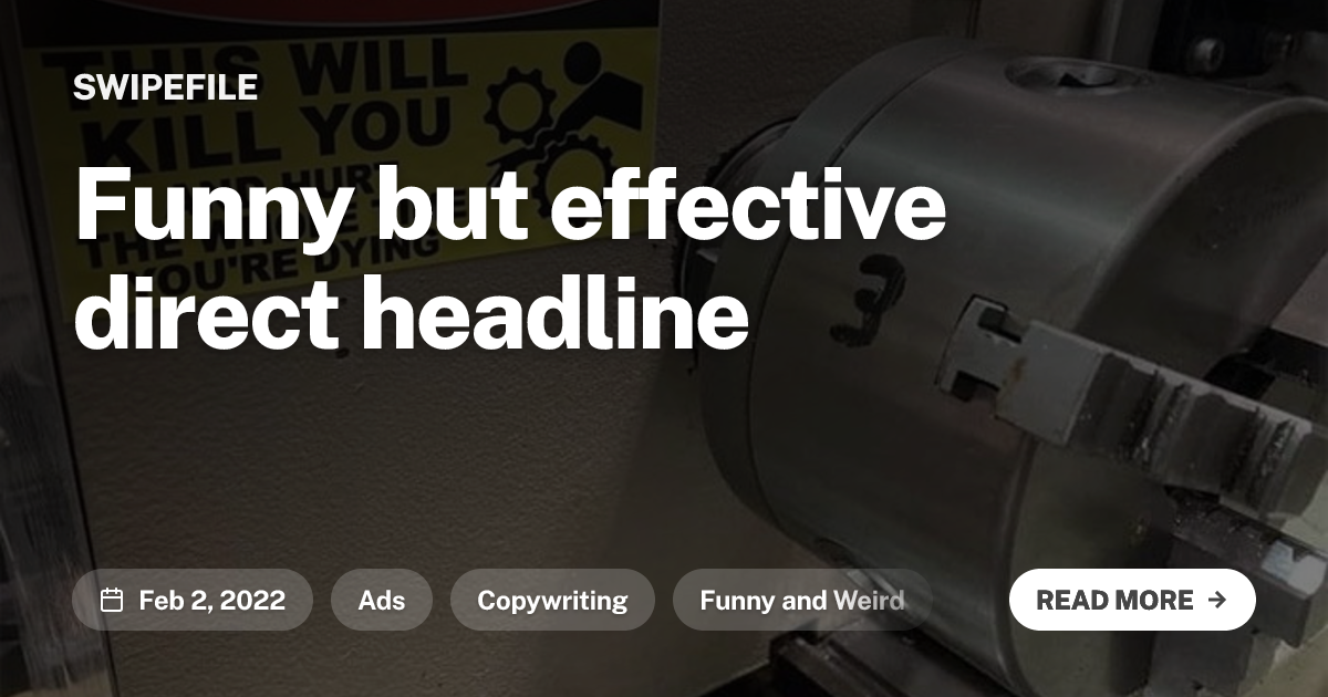 Funny but effective direct headline | SwipeFile