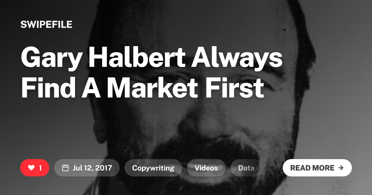 Gary Halbert Always Find A Market First | SwipeFile