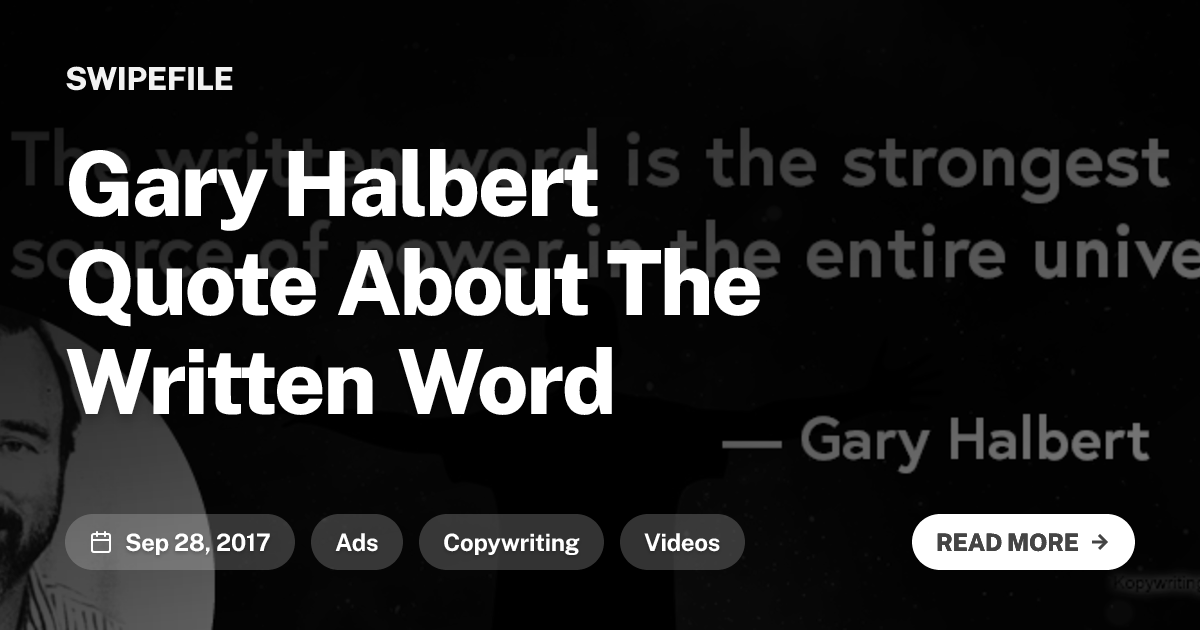 Gary Halbert Quote About The Written Word | SwipeFile
