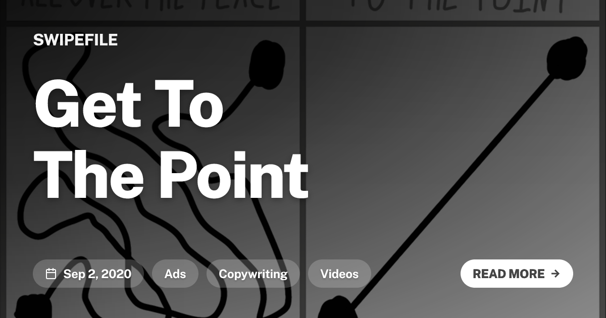 Get To The Point | SwipeFile