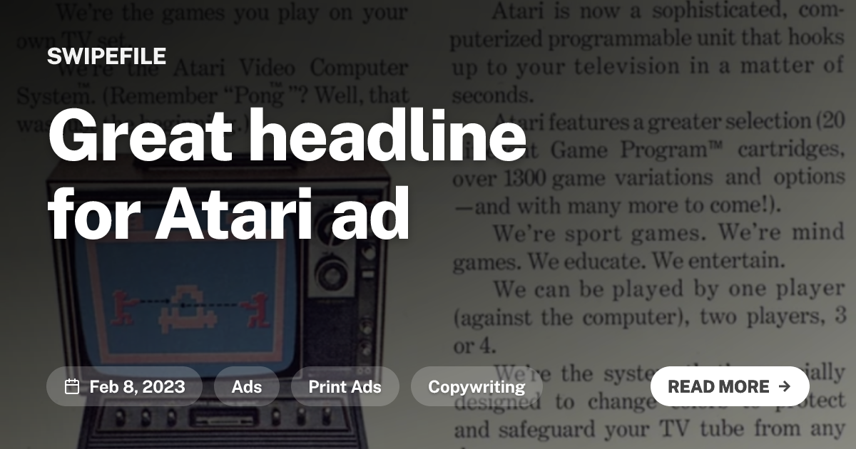 Great headline for Atari ad | SwipeFile