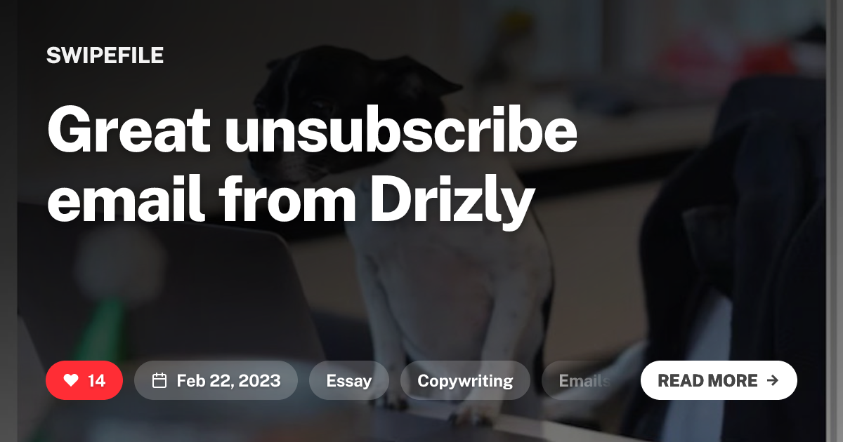 Great unsubscribe email from Drizly | SwipeFile