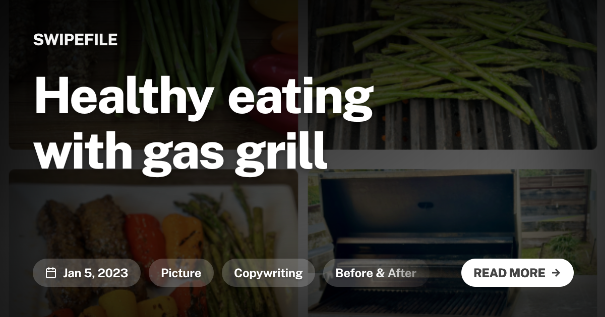 Healthy eating with gas grill | SwipeFile