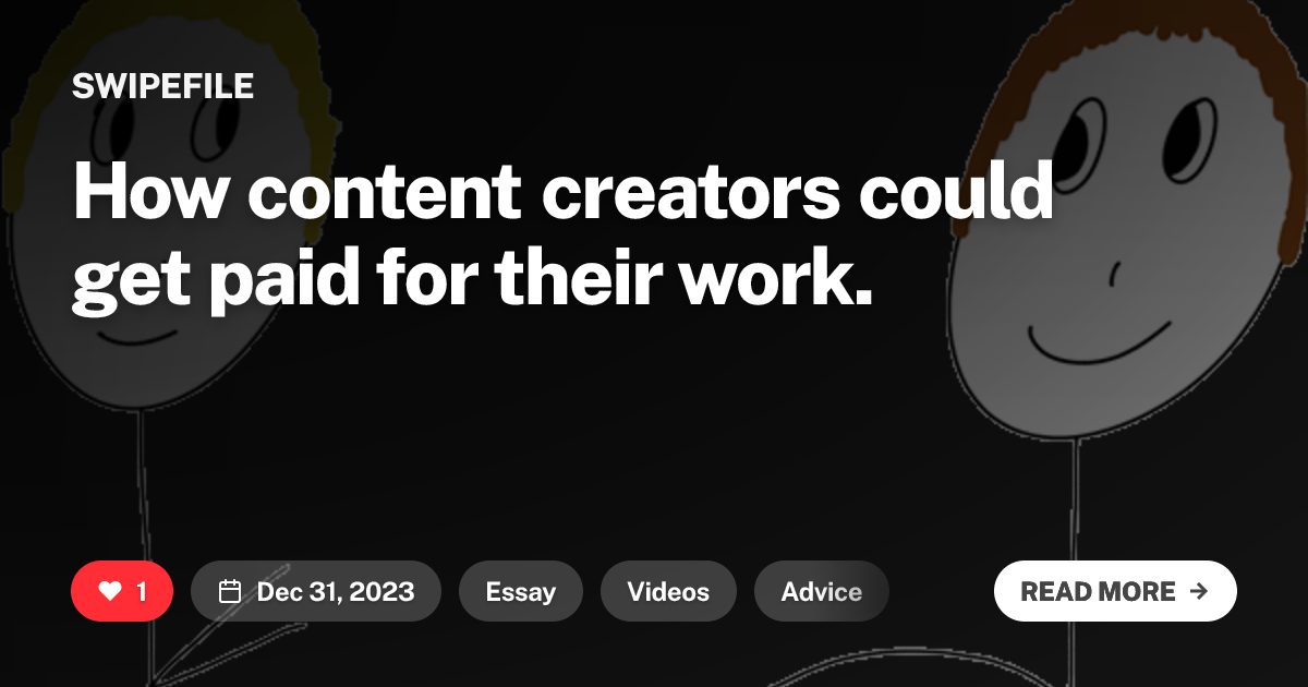How content creators could get paid for their work. | SwipeFile