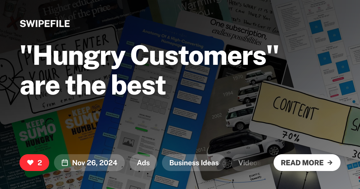 "Hungry Customers" are the best | SwipeFile