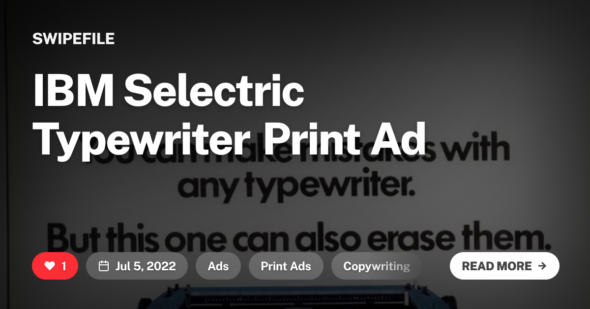 IBM Selectric Typewriter Print Ad | SwipeFile
