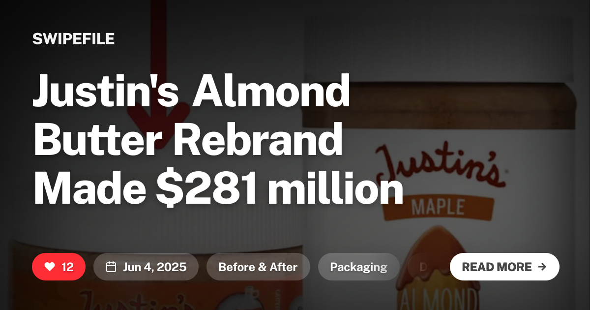 Justin's Almond Butter Rebrand Made $281 million | SwipeFile