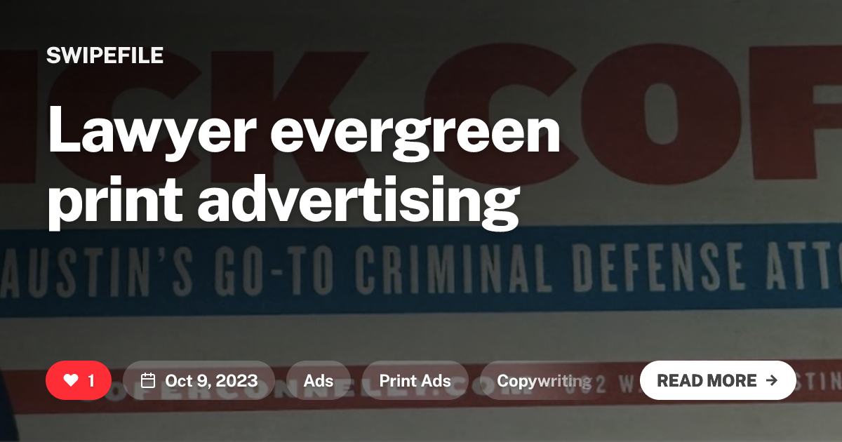 Lawyer evergreen print advertising | SwipeFile