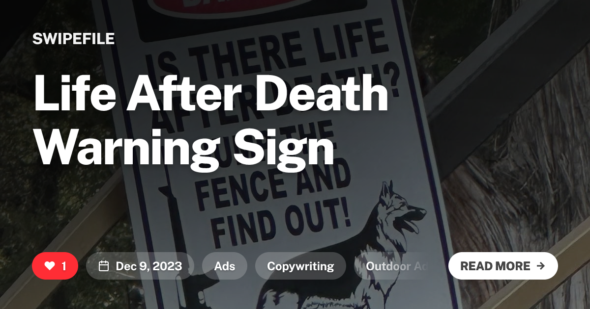 Life After Death Warning Sign | SwipeFile