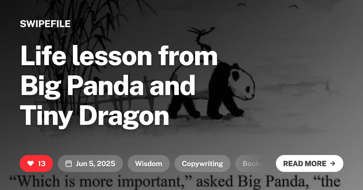 Life lesson from Big Panda and Tiny Dragon | SwipeFile