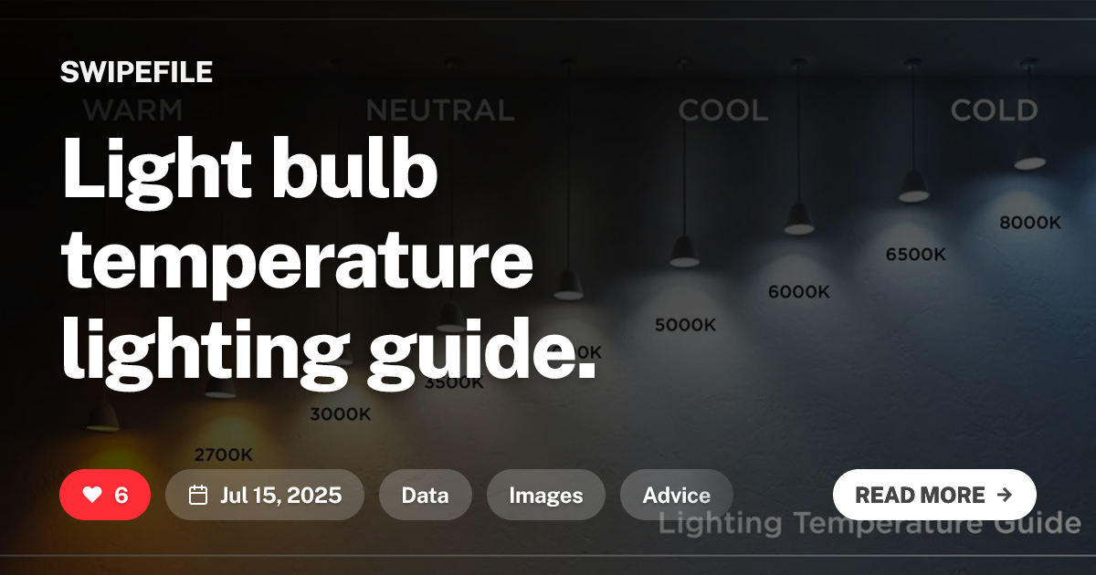 Light bulb temperature lighting guide. | SwipeFile