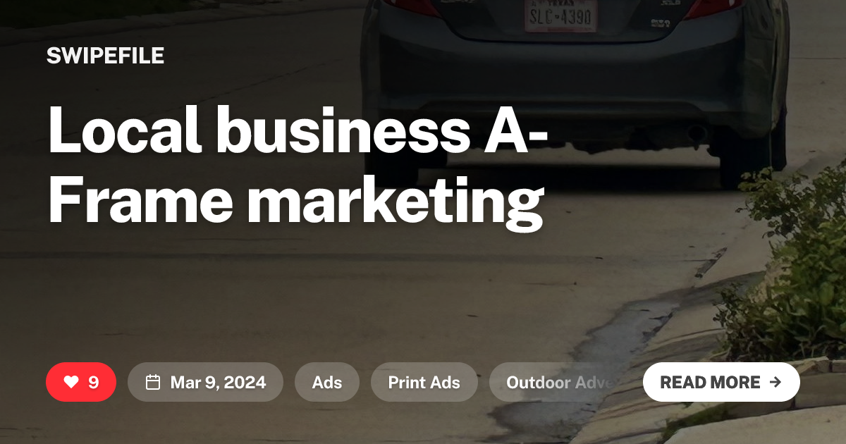 Local business A-Frame marketing | SwipeFile