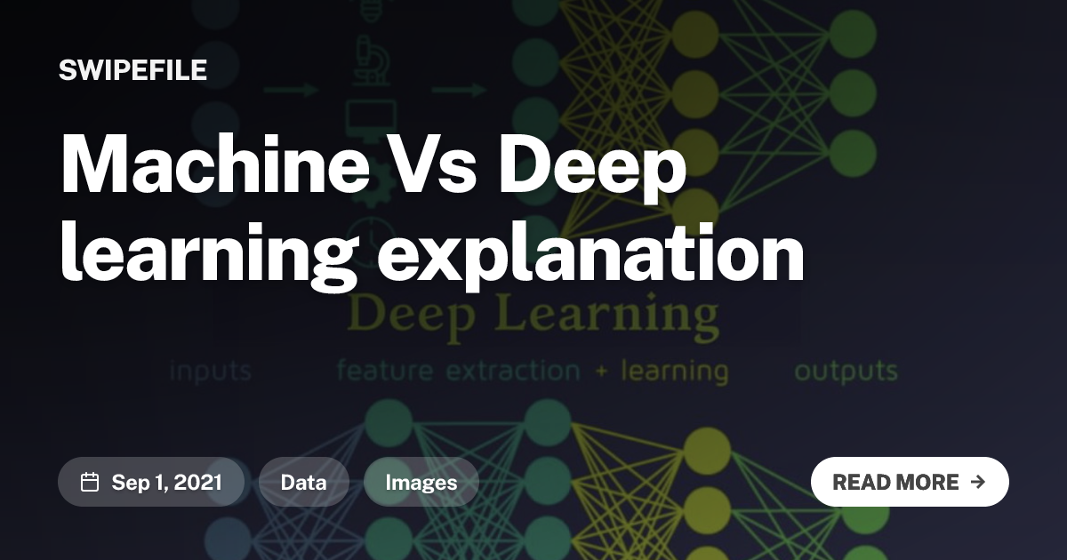 Machine Vs Deep learning explanation | SwipeFile