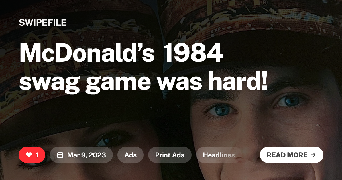 McDonald’s 1984 swag game was hard! | SwipeFile