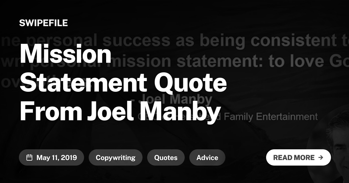 Mission Statement Quote From Joel Manby | SwipeFile