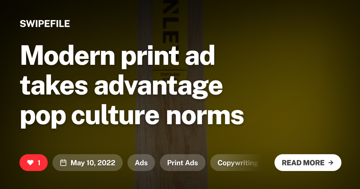 Modern print ad takes advantage pop culture norms | SwipeFile