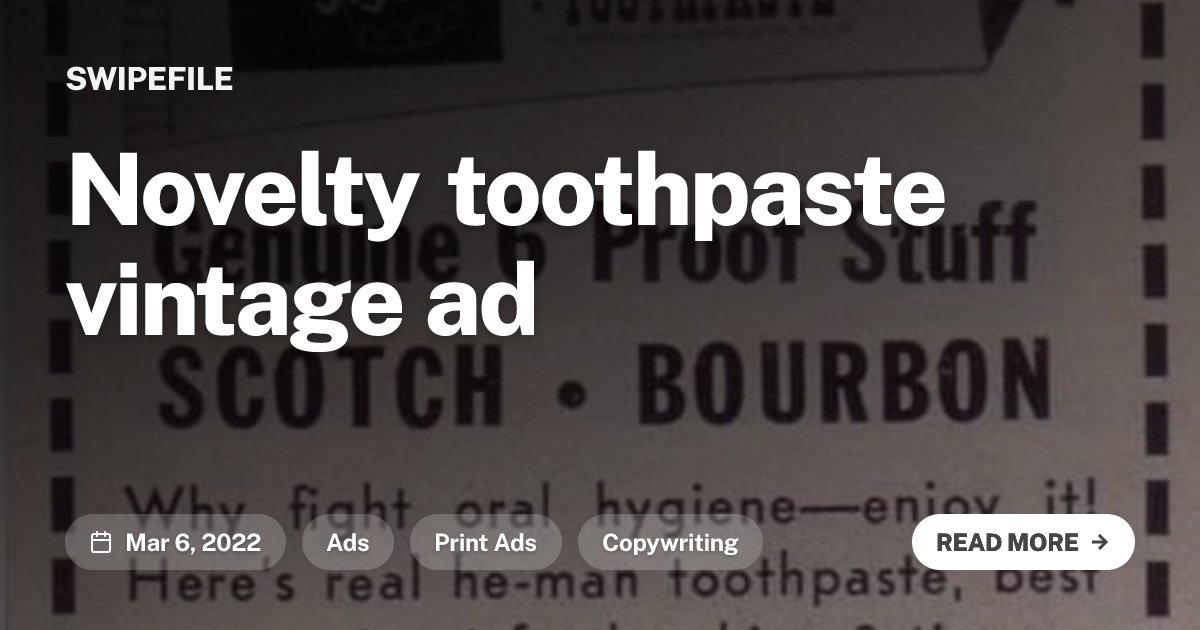Novelty toothpaste vintage ad | SwipeFile