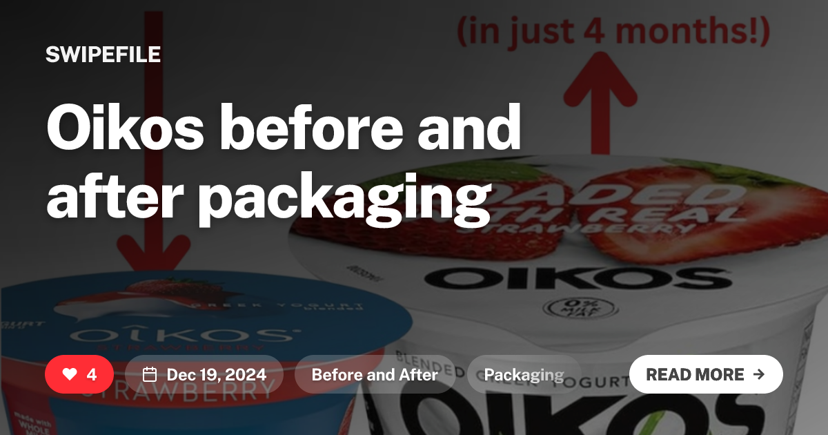 Oikos before and after packaging | SwipeFile