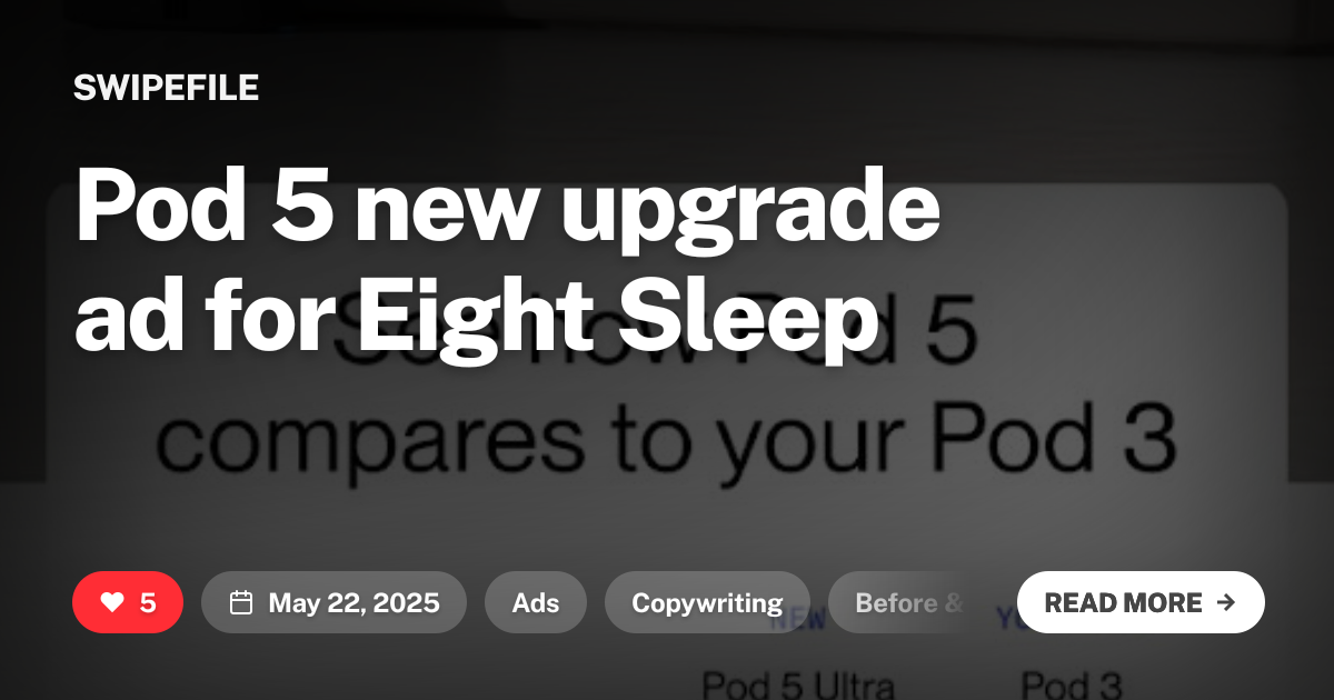 Pod 5 new upgrade ad for Eight Sleep | SwipeFile