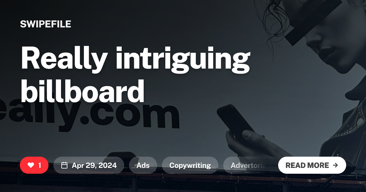 Really intriguing billboard | SwipeFile