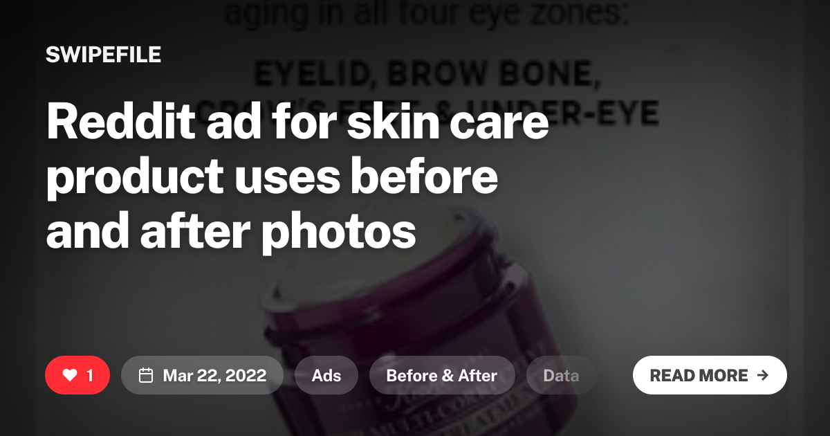 Reddit ad for skin care product uses before and after photos | SwipeFile