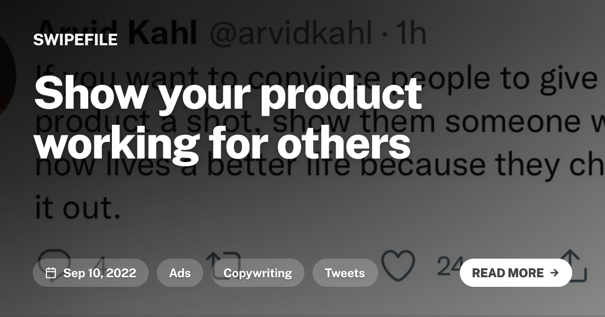 Show your product working for others | SwipeFile