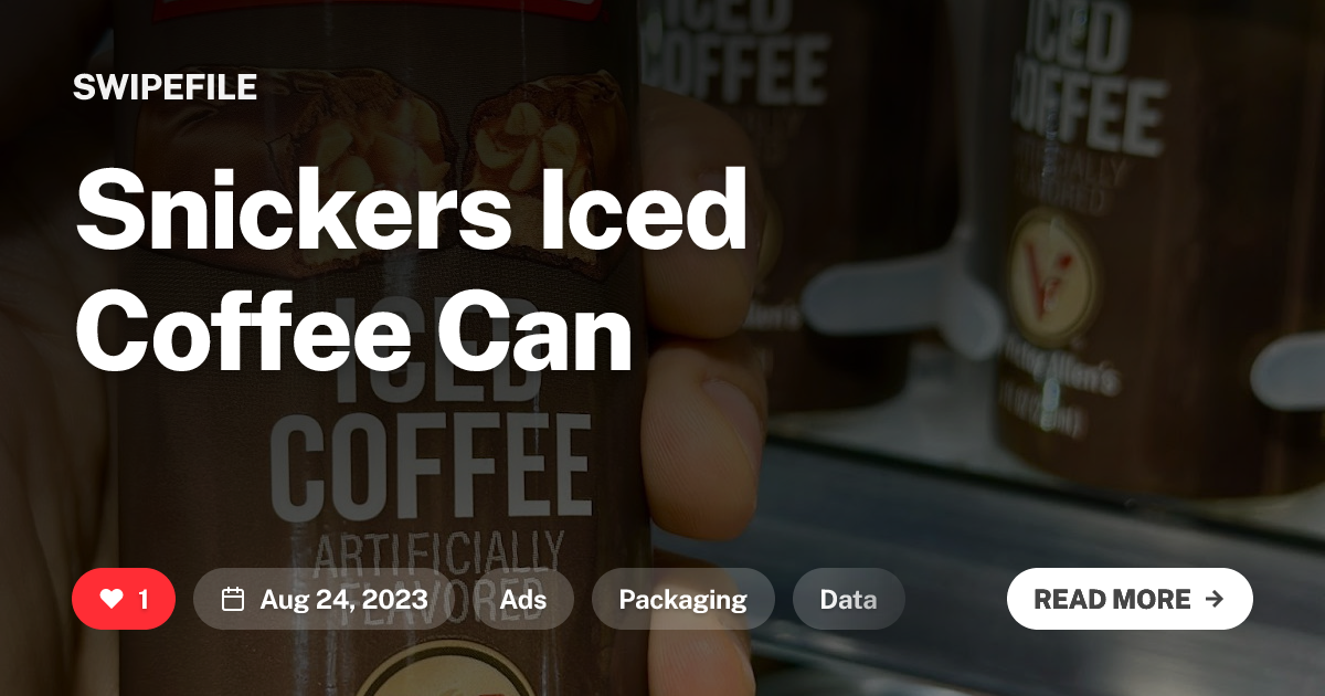 Snickers Iced Coffee Can | SwipeFile