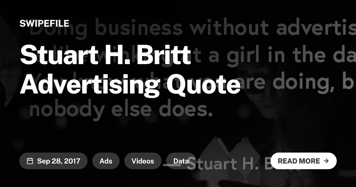 Stuart H. Britt Advertising Quote | SwipeFile