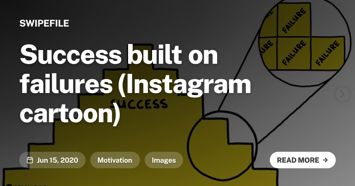 Success built on failures (Instagram cartoon) | SwipeFile